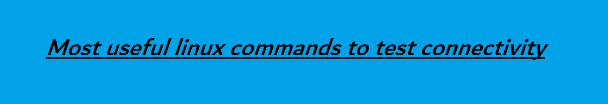 5 Most Useful Linux Commands To Test Connectivity